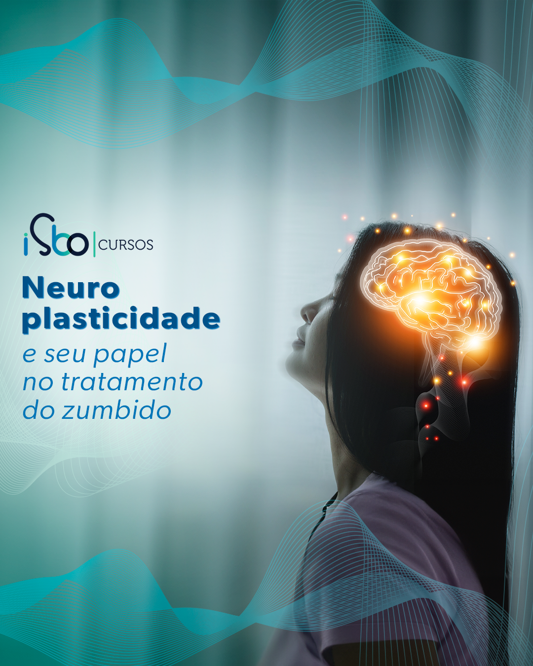 Neuroplasticidade e seu papel no tratamento do zumbido - ISBO
